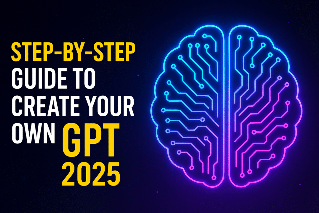 Step-by-Step Guide to Create Your Own GPT 2025 - Logic Matters
