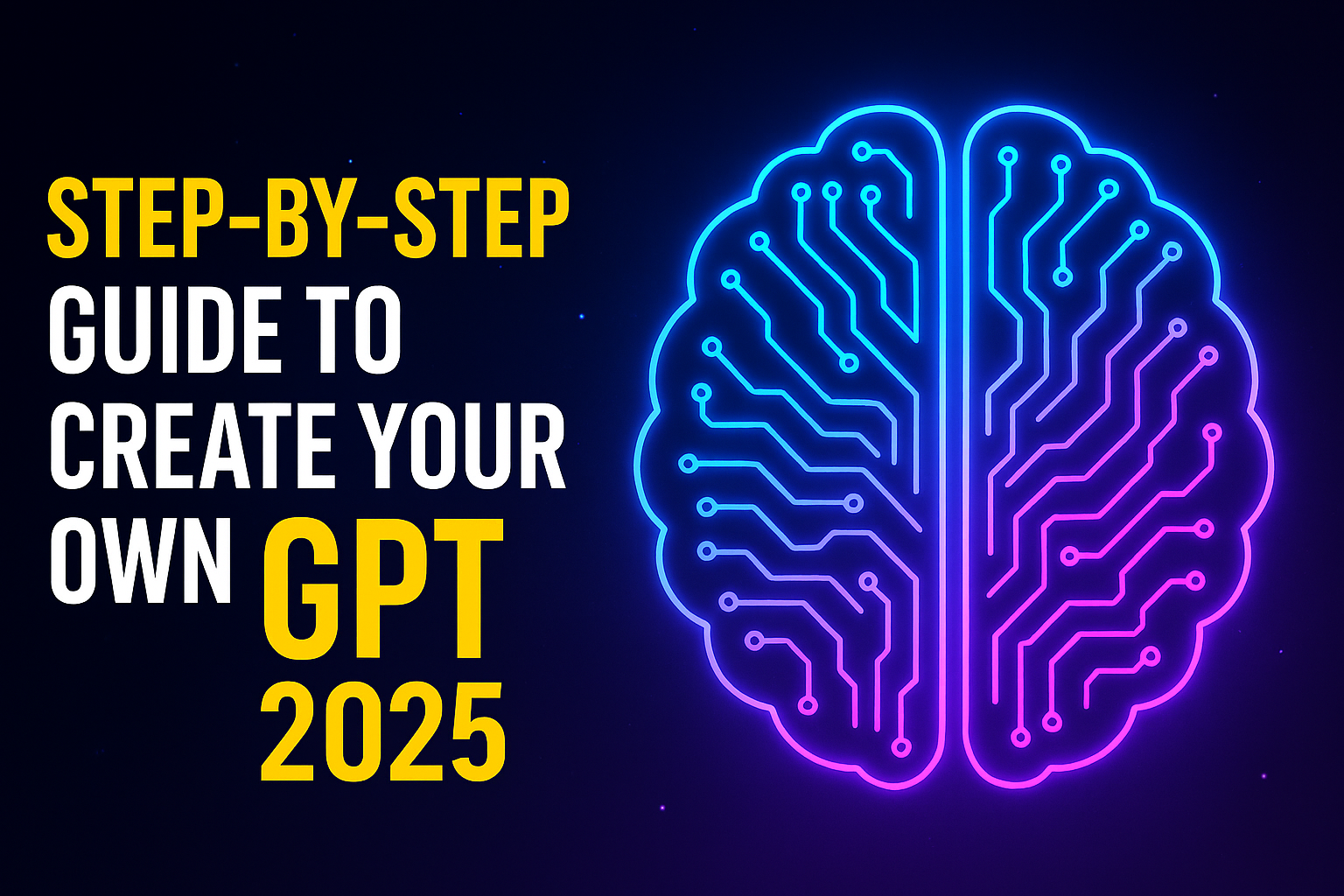 Step-by-Step Guide to Create Your Own GPT 2025 - Logic Matters